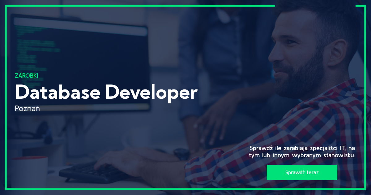 Zarobki Database Developer w Poznaniu